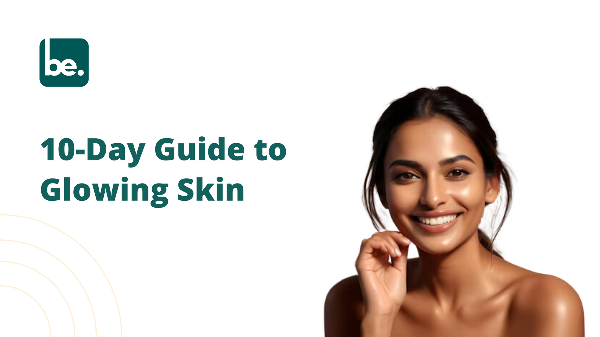 10-Day Guide to Glowing Skin - Belogical Wellness Private Limited