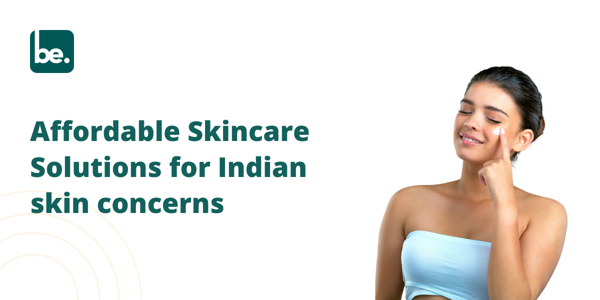 Affordable Skincare Solutions for Indian skin concerns – Belogical ...