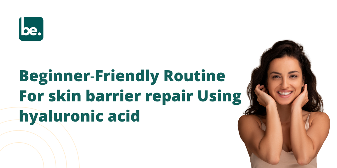 Beginner‑Friendly Routine For skin barrier repair Using hyaluronic aci ...