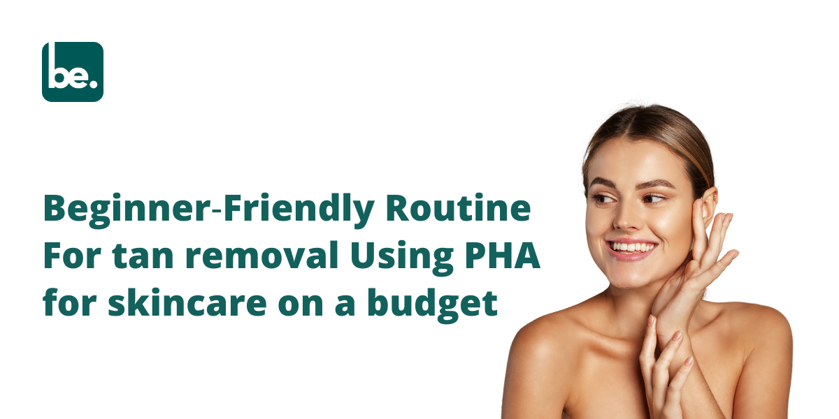 Beginner‑Friendly Routine For tan removal Using PHA for skincare on a ...
