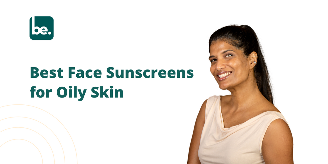 Best Face Sunscreens for Oily Skin - Belogical Wellness Private ...
