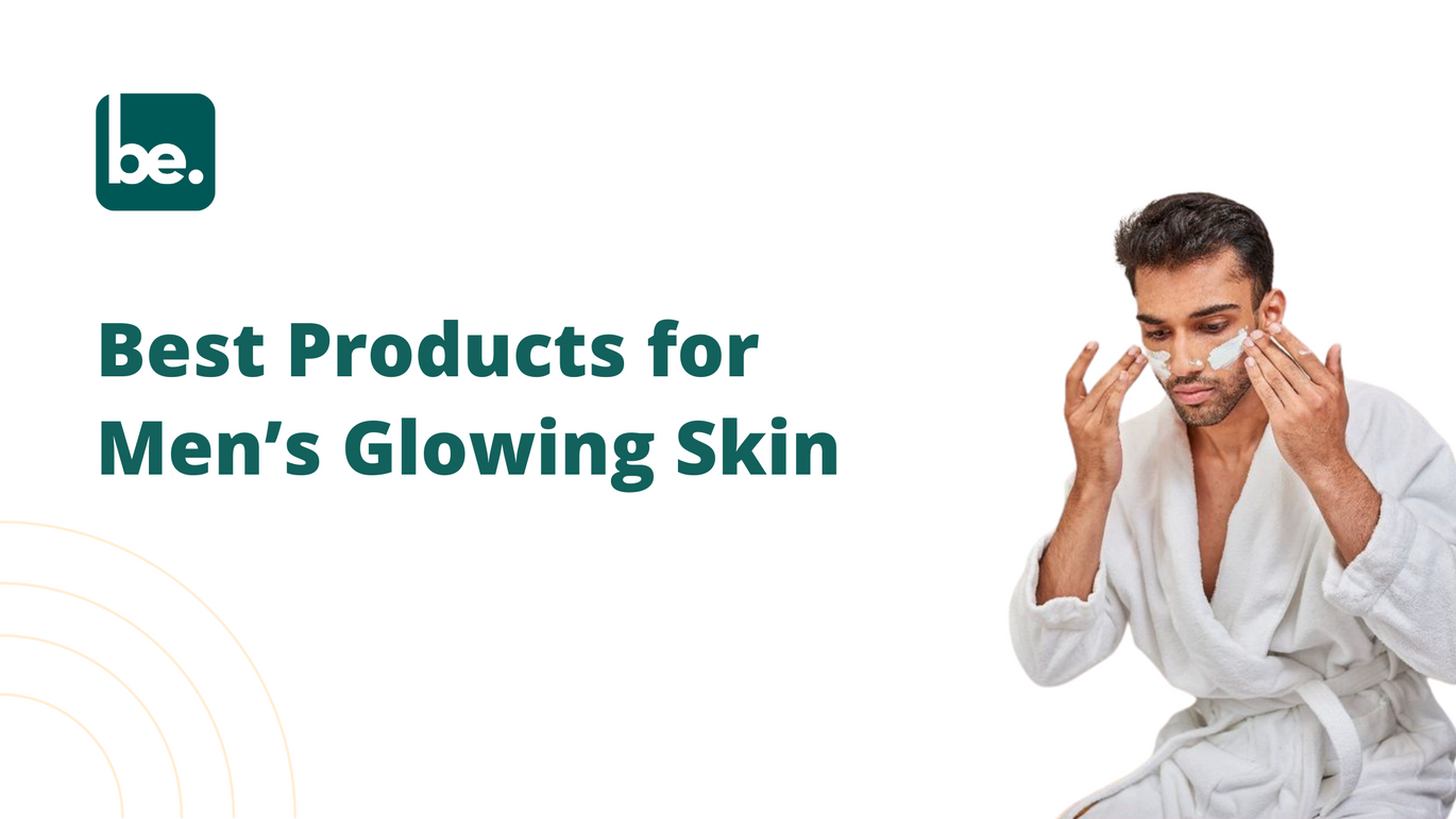 Best Products for Men’s Glowing Skin - Belogical Wellness Private ...