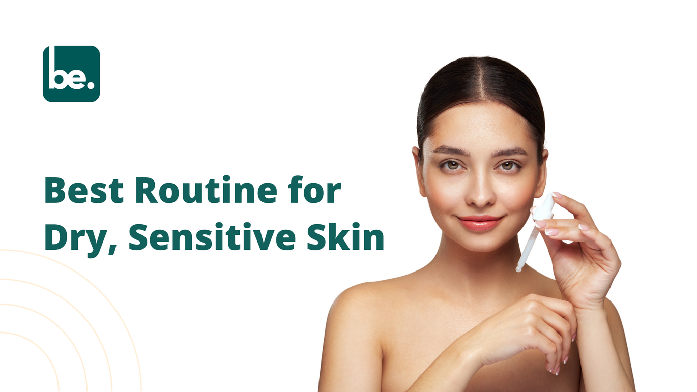 Best Routine for Dry, Sensitive Skin - Belogical Wellness Private ...