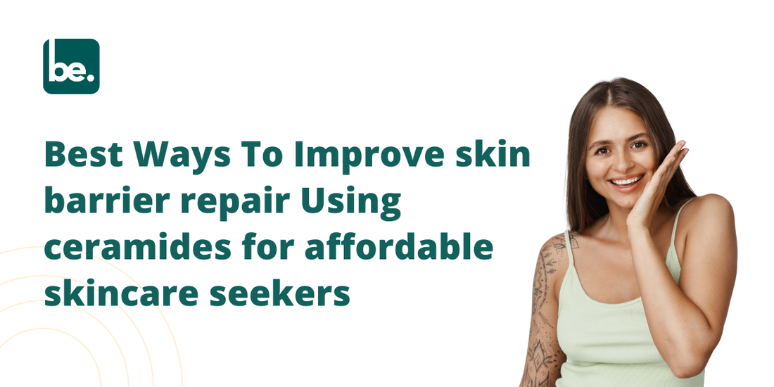 Best Ways To Improve skin barrier repair Using ceramides for affordabl ...