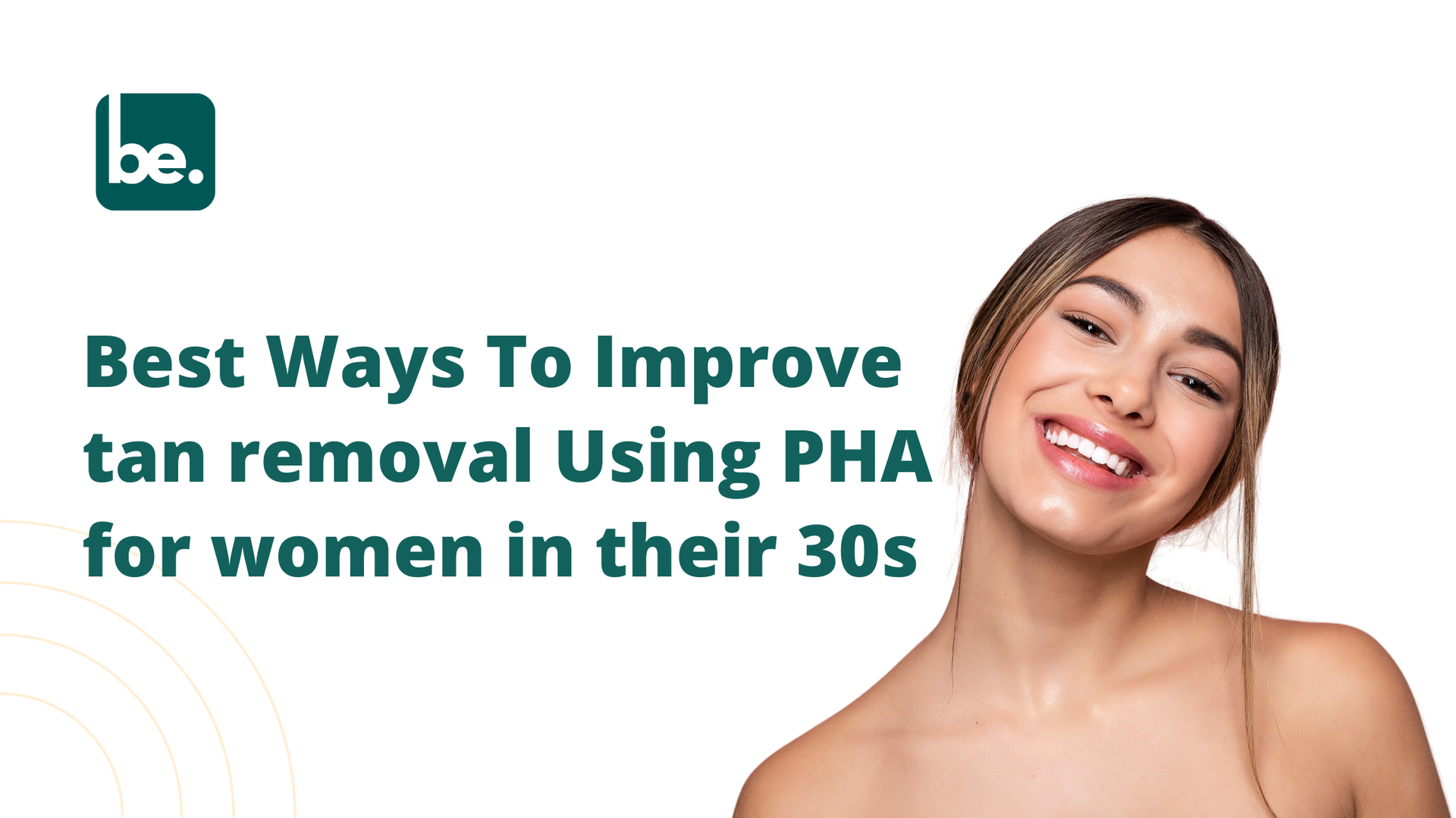 Best Ways To Improve tan removal Using PHA for women in their 30s ...