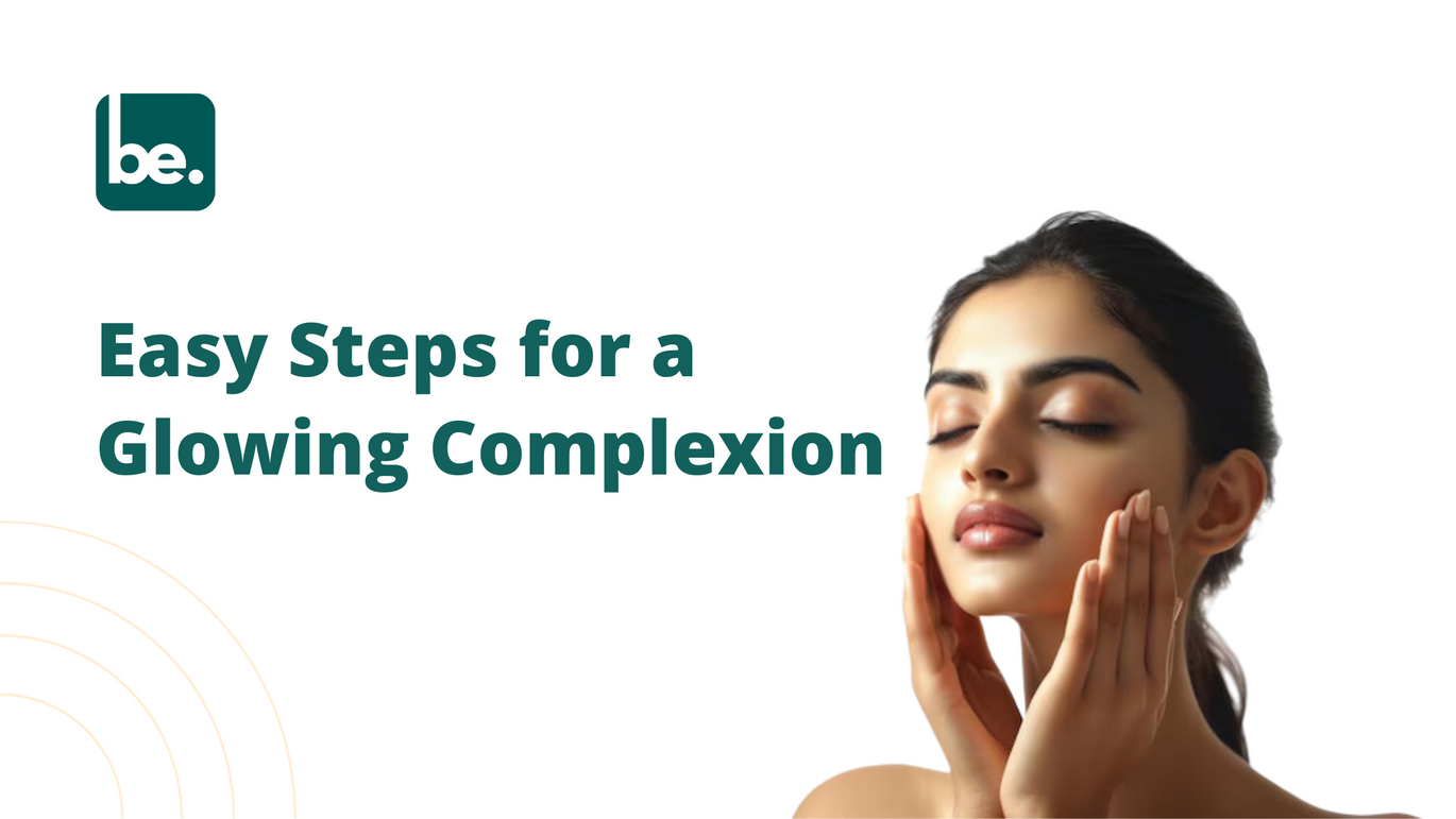 Easy Steps for a Glowing Complexion - Belogical Wellness Private ...