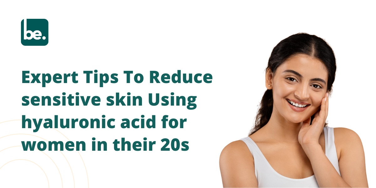 Expert Tips To Reduce sensitive skin Using hyaluronic acid for women i ...