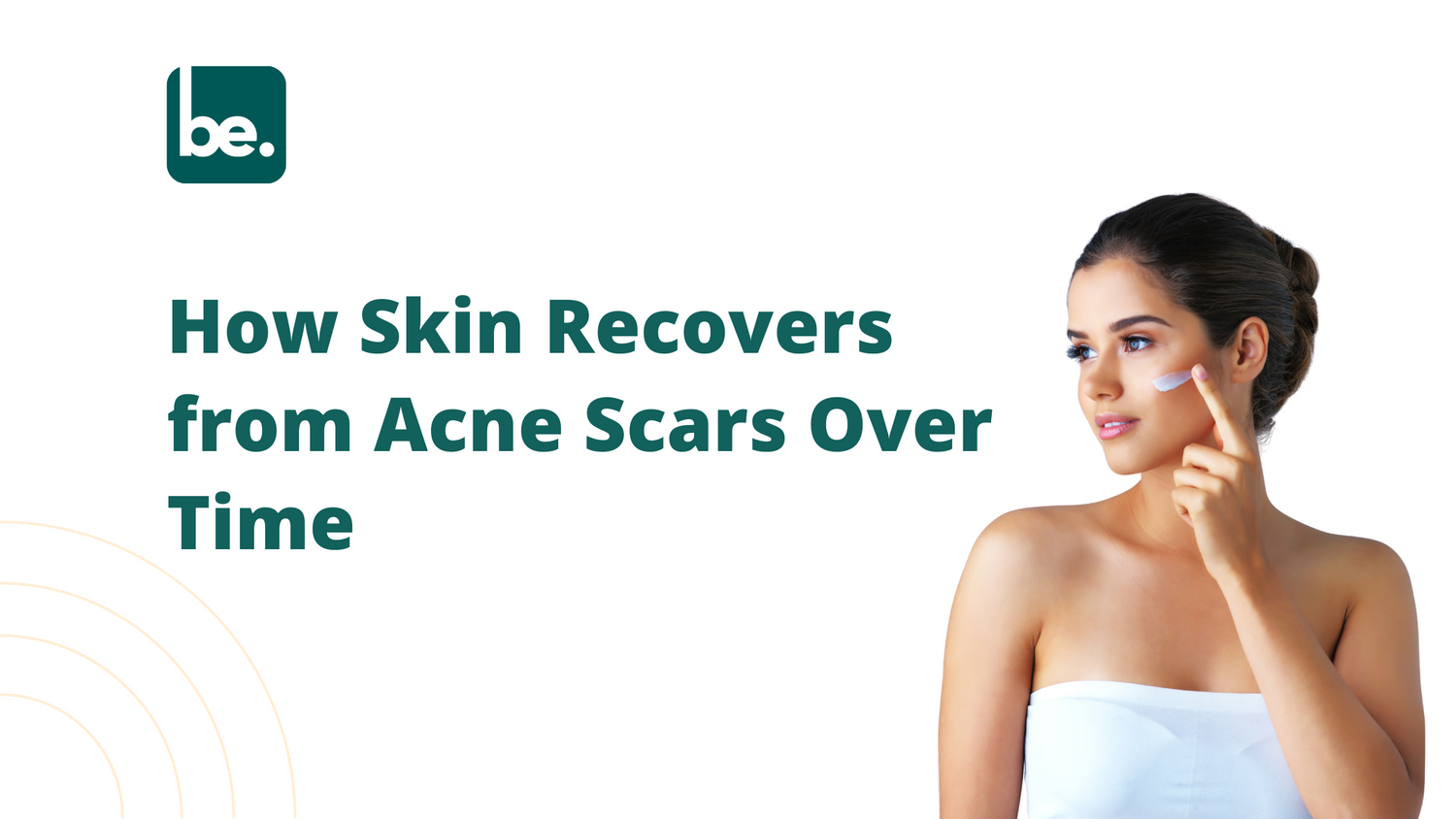 How Skin Recovers from Acne Scars Over Time – Belogical Wellness ...