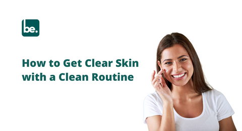 How to Get Clear Skin with a Clean Routine – Belogical Wellness Private ...
