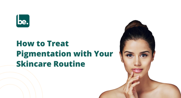 How to Treat Pigmentation with Your Skincare Routine – Belogical ...