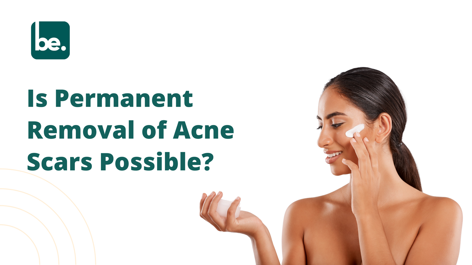 Is Permanent Removal of Acne Scars Possible? - Belogical Wellness ...