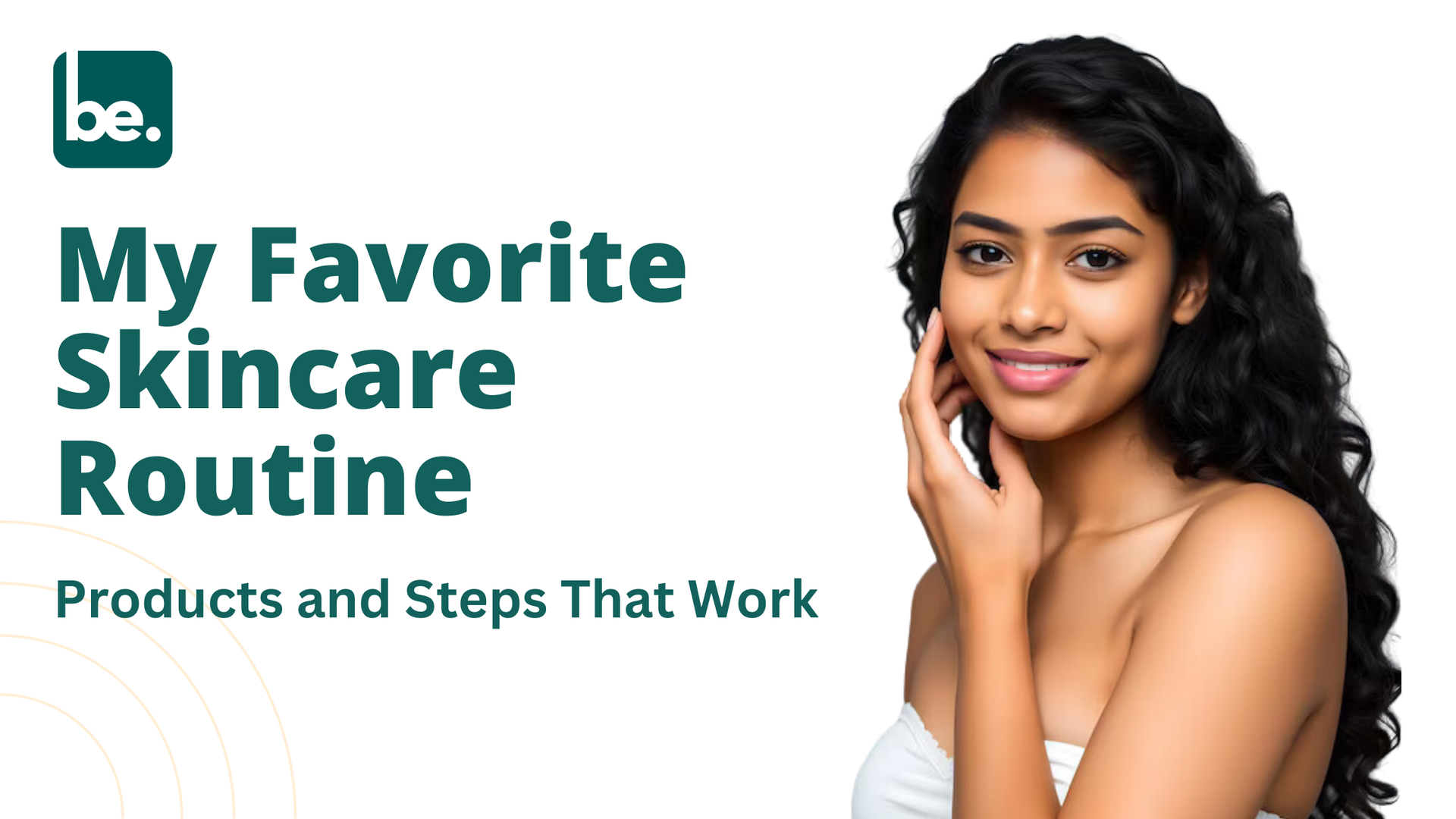 My Favorite Skincare Routine: Products and Steps That Work - Belogical ...