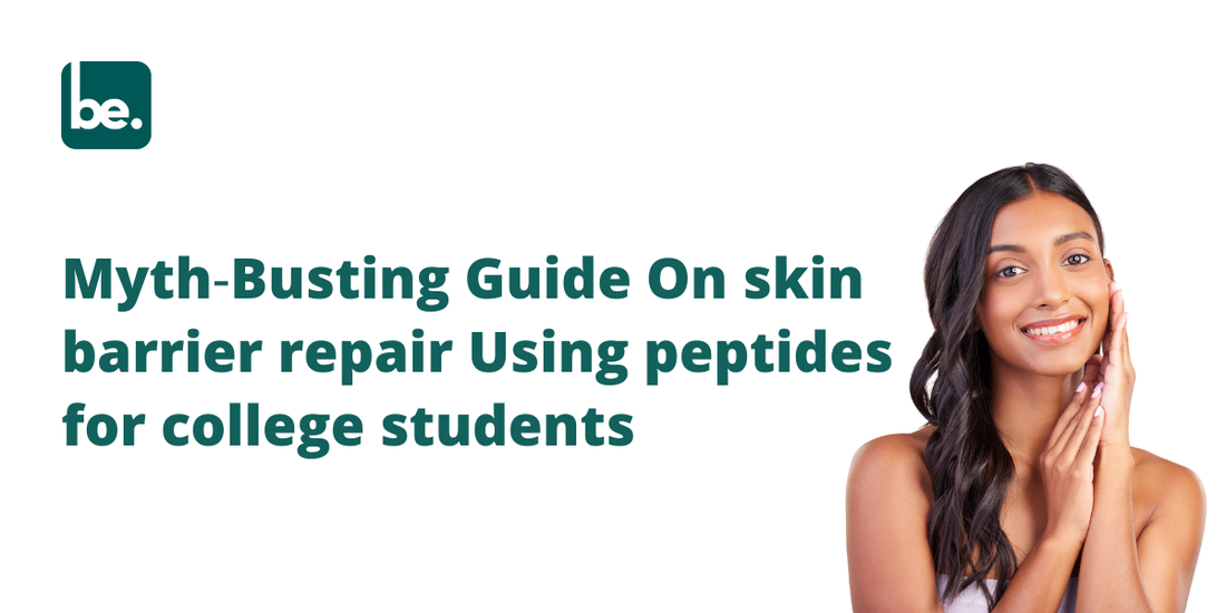 Myth‑Busting Guide On skin barrier repair Using peptides for college s ...