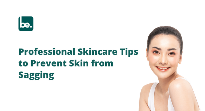 Professional Skincare Tips to Prevent Skin from Sagging – Belogical ...