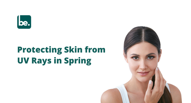 Protecting Skin from UV Rays in Spring – Belogical Wellness Private Limited
