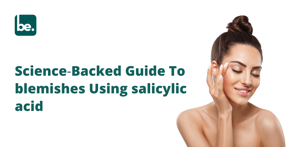 Science‑Backed Guide To blemishes Using salicylic acid for affordable ...