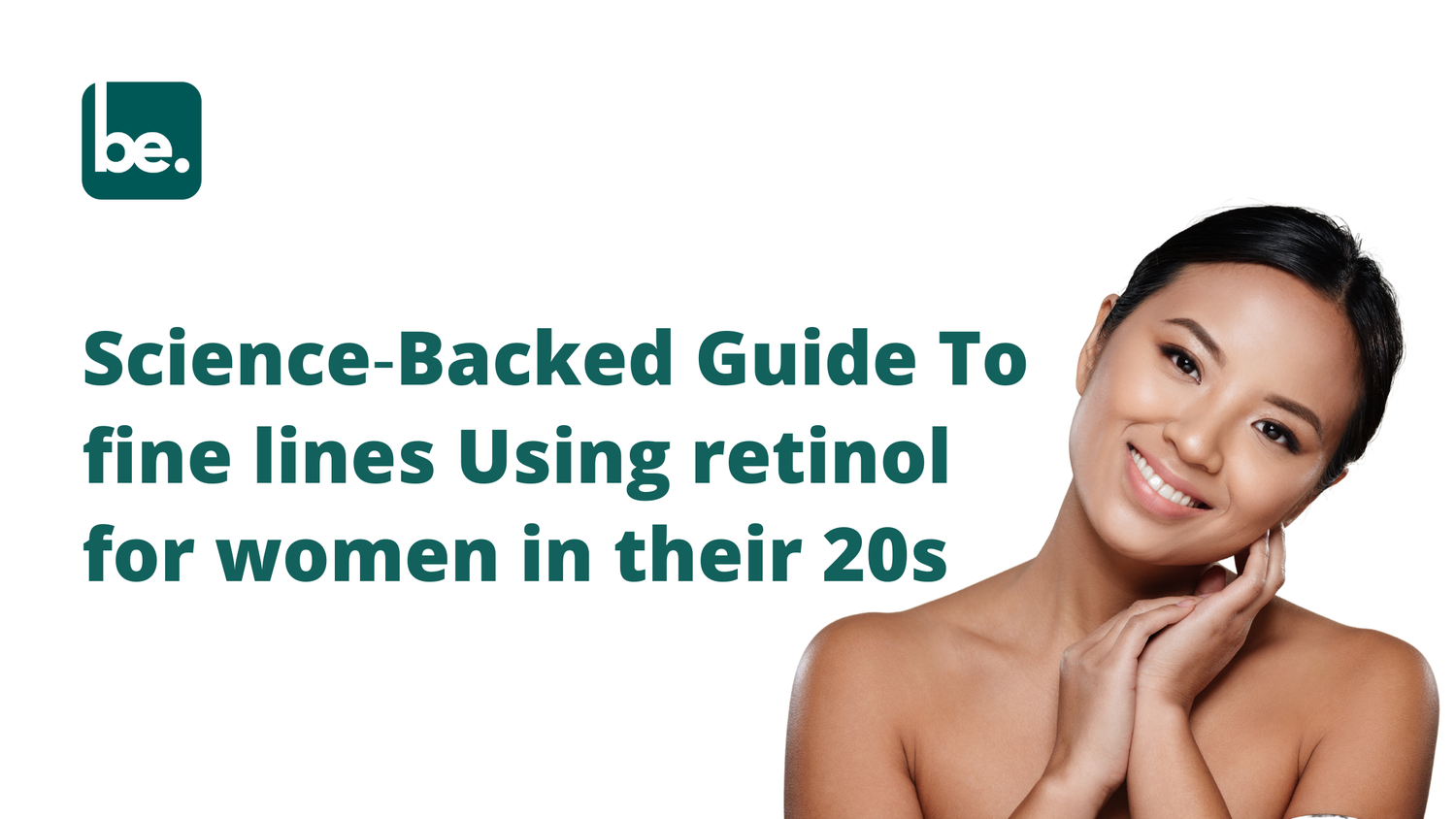 Science‑Backed Guide To fine lines Using retinol for women in their 20 ...