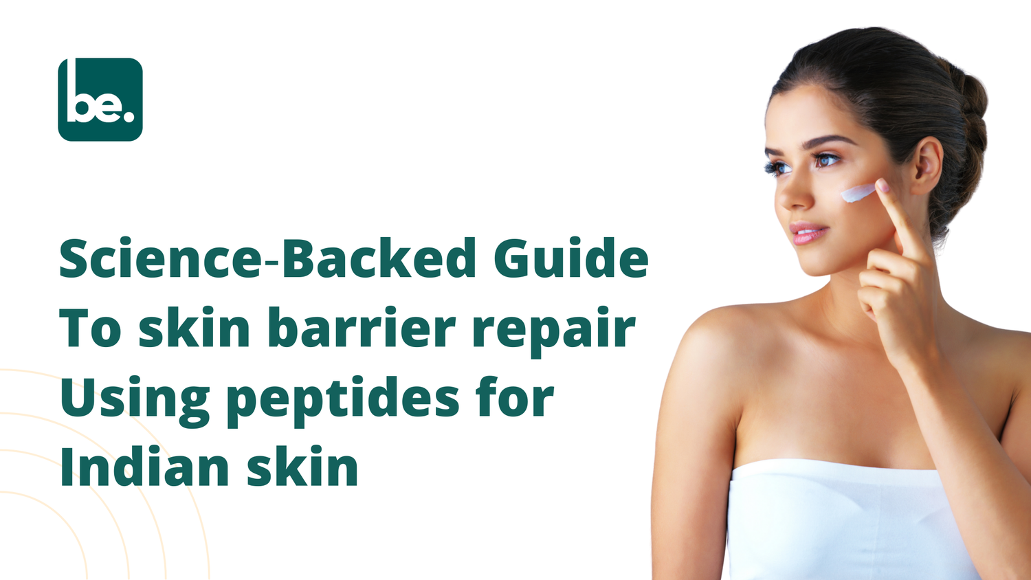 Science‑Backed Guide To skin barrier repair Using peptides for Indian ...
