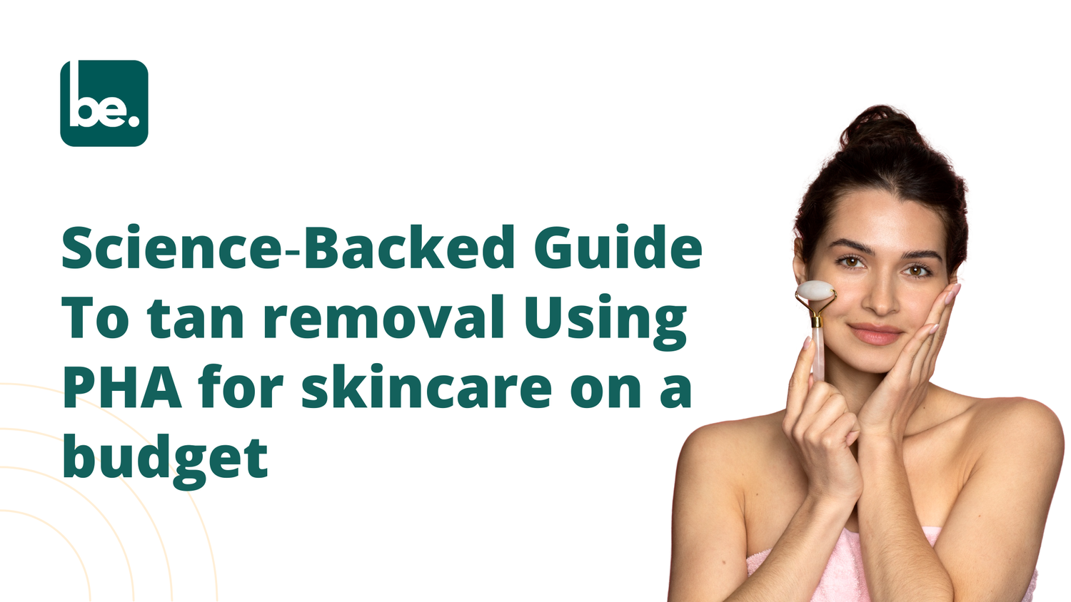 Science‑Backed Guide To tan removal Using PHA for skincare on a budget ...