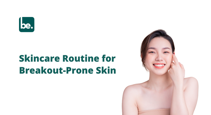Skincare Routine for Breakout-Prone Skin – Belogical Wellness Private ...