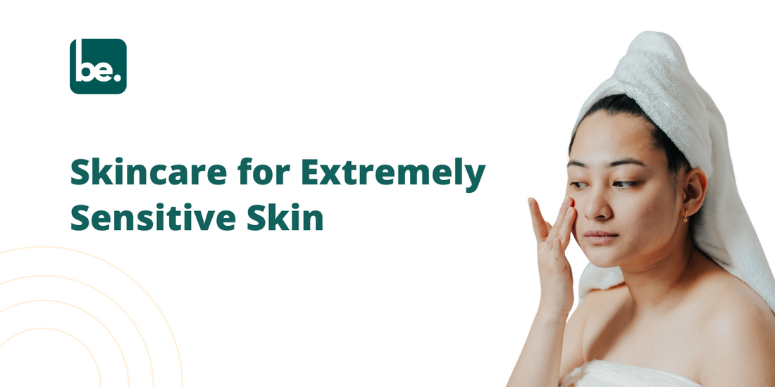 Skincare for Extremely Sensitive Skin - Belogical Wellness Private ...