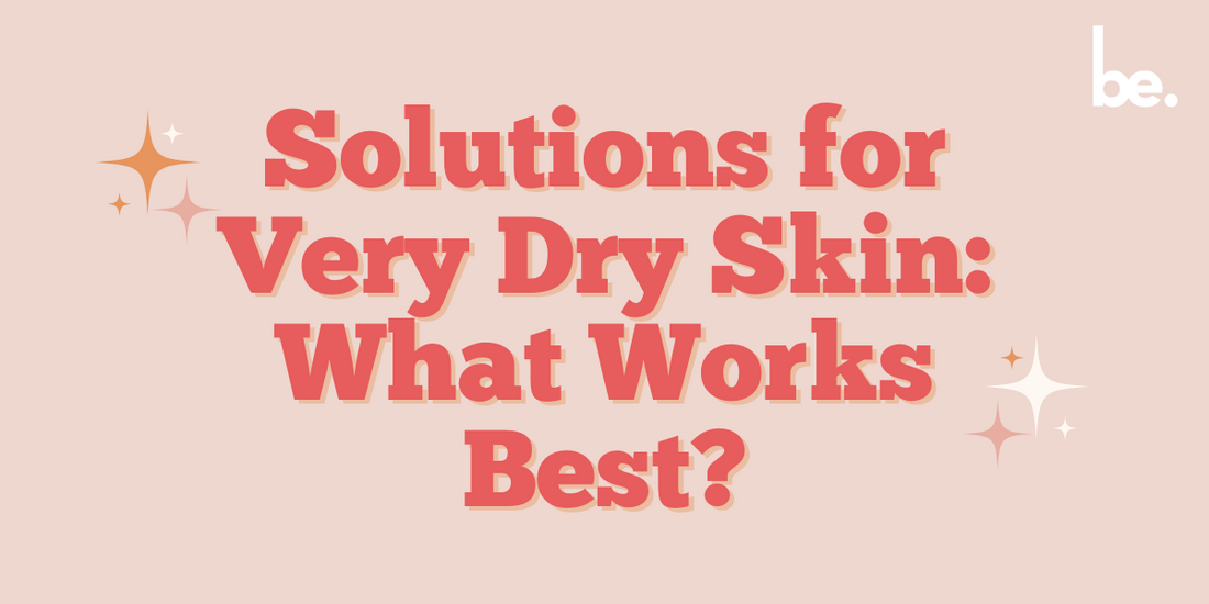 Solutions for Very Dry Skin: What Works Best? - Belogical Wellness ...