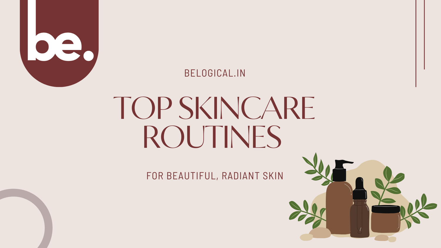 Top Skincare Routines for Beautiful, Radiant Skin - Belogical Wellness ...