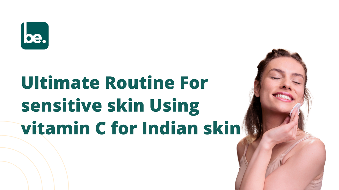 Ultimate Routine For sensitive skin Using vitamin C for Indian skin ...